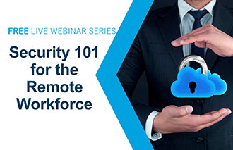Security 101 for the Remote Workforce - Business Information Group